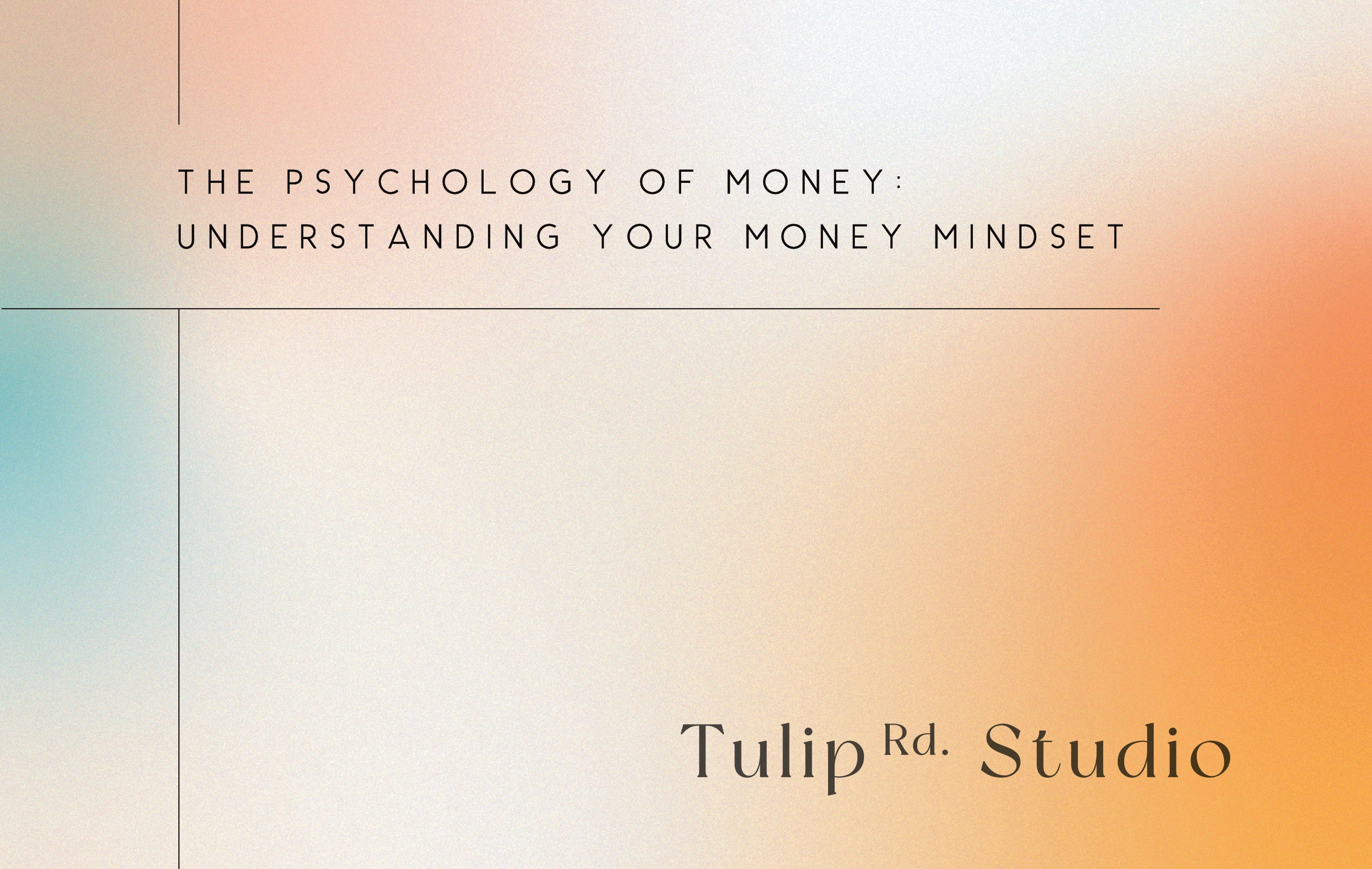 The Psychology of Money: Understanding Your Money Mindset – Tulip Rd ...