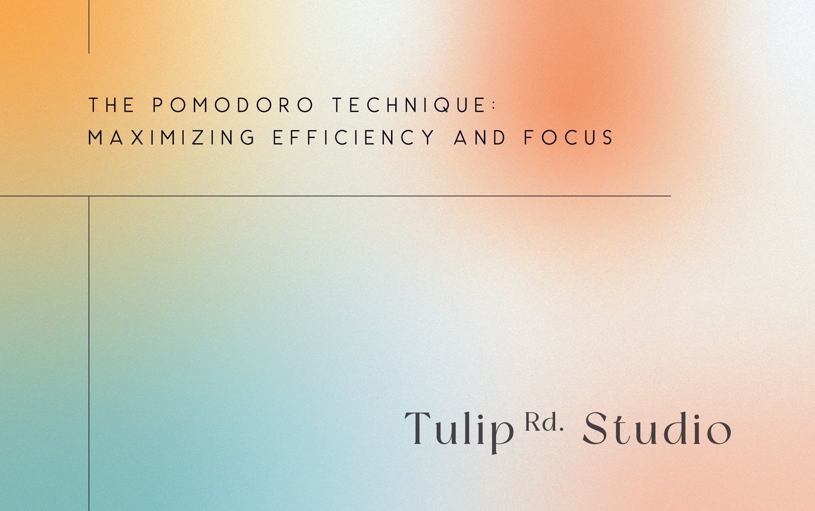 The Pomodoro Technique: Maximizing Efficiency and Focus – Tulip Rd. Studio
