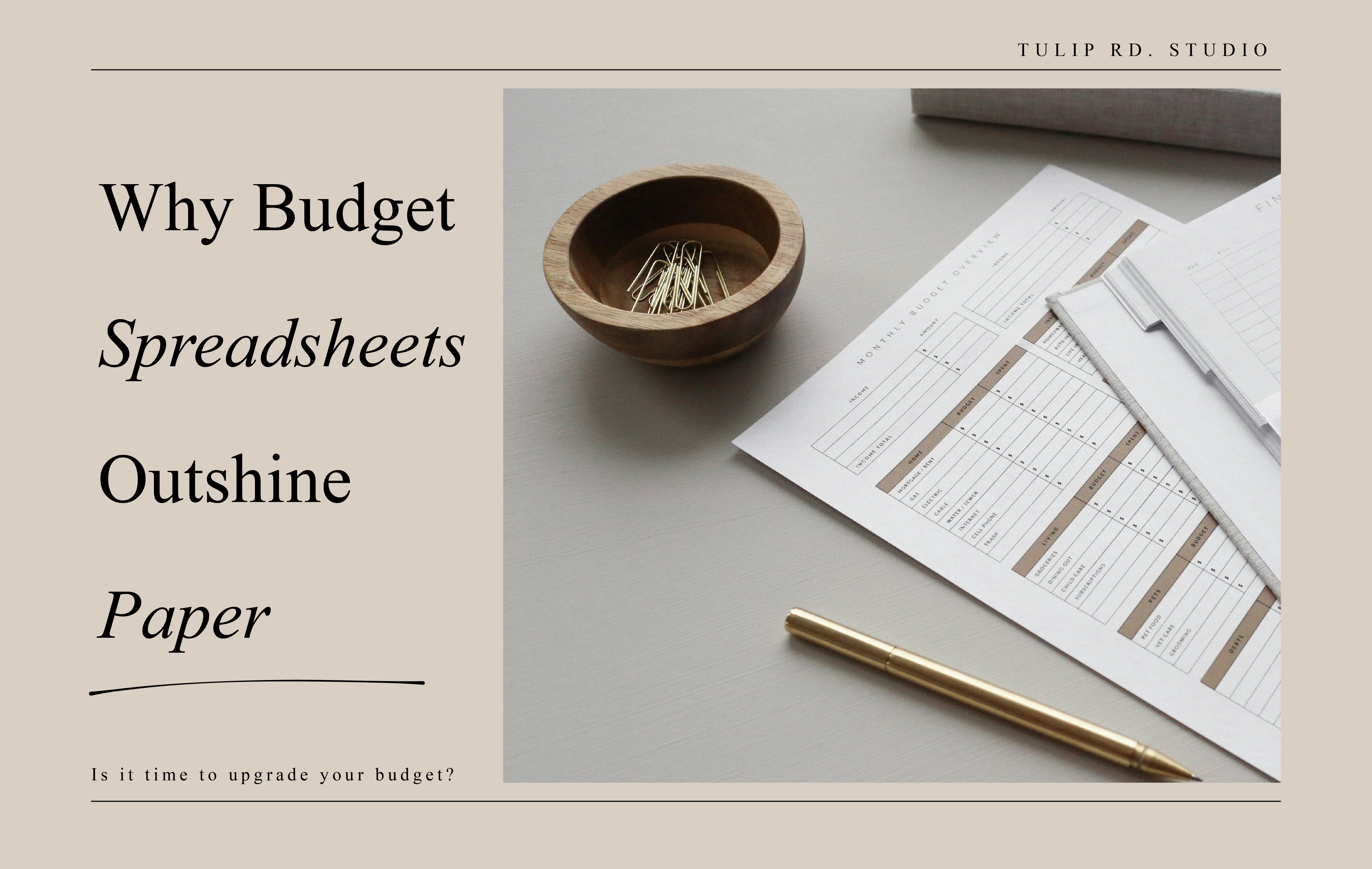 Budgeting 2.0: Why Budget Spreadsheets Outshine Paper – Tulip Rd. Studio